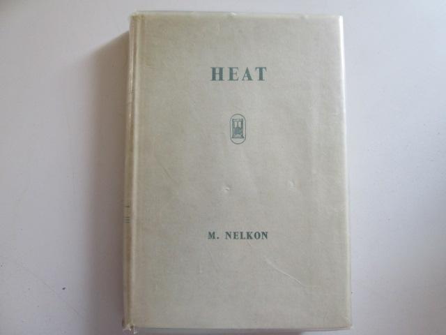 Heat: A textbook for Advanced Level and Intermediate students by Nelkon ...