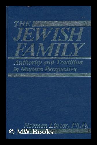 The Jewish Family : Authority and Tradition in Modern Perspective ...