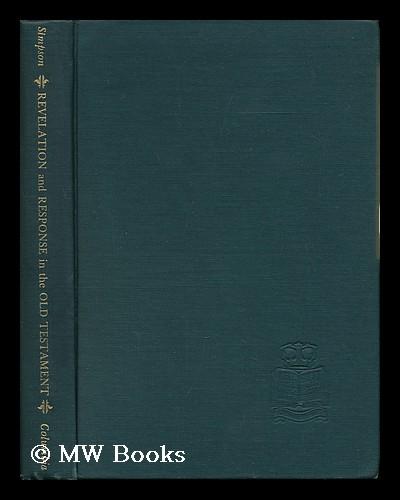 Revelation and Response in the Old Testament, by Cuthbert A. Simpson by ...