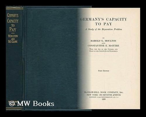 Germany's Capacity to Pay : a Study of the Reparation Problem by ...