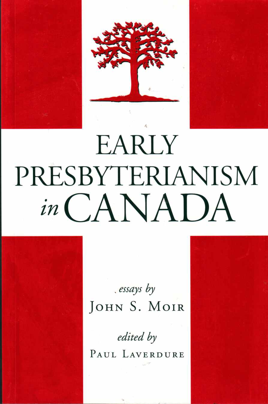 Early Presbyterianism in Canada by Moir, John S.: Very Good+ with no ...