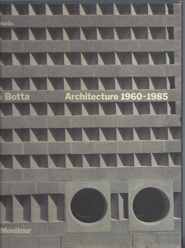Mario Botta - Architecture 1960-1985 by Dal Co, Francesco - Botta ...