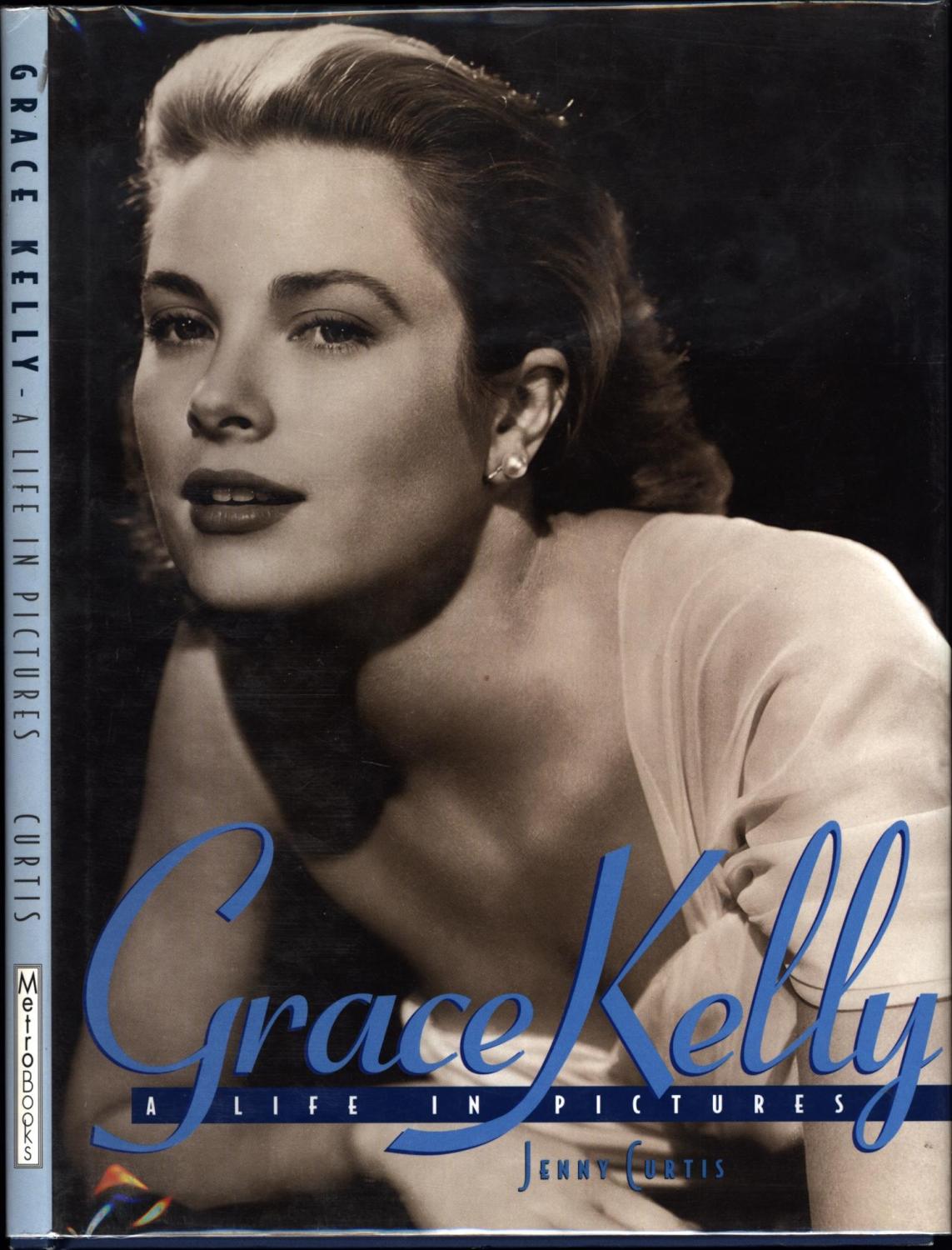 Grace Kelly / A Life in Pictures by Curtis, Jenny: Very Good Hardcover ...