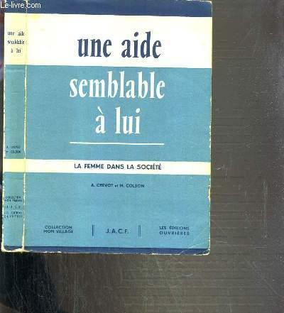 UNE AIDE SEMBLABLE A LUI - LA FEMME DANS LA SOCIETE / COLLECTION MON ...