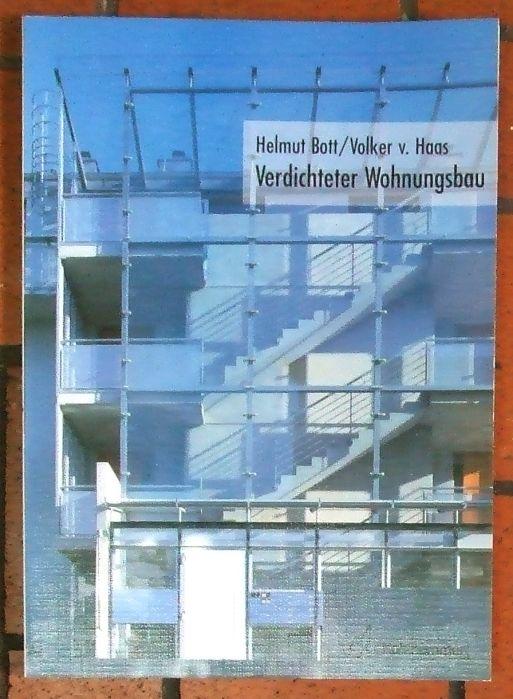 Verdichteter Wohnungsbau. von Bott, Helmut / Haas, Volker von ...