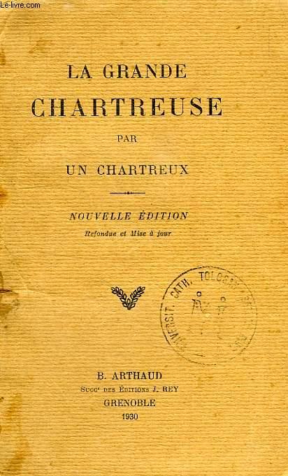 LA GRANDE CHARTREUSE, PAR UN CHARTREUX by COLLECTIF: bon Couverture ...