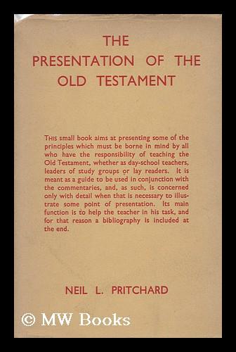The Presentation of the Old Testament / by Neil L. Pritchard by ...