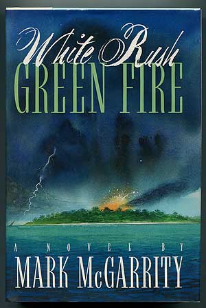 White Rush / Green Fire by MCGARRITY, Mark: Fine Hardcover (1991 ...