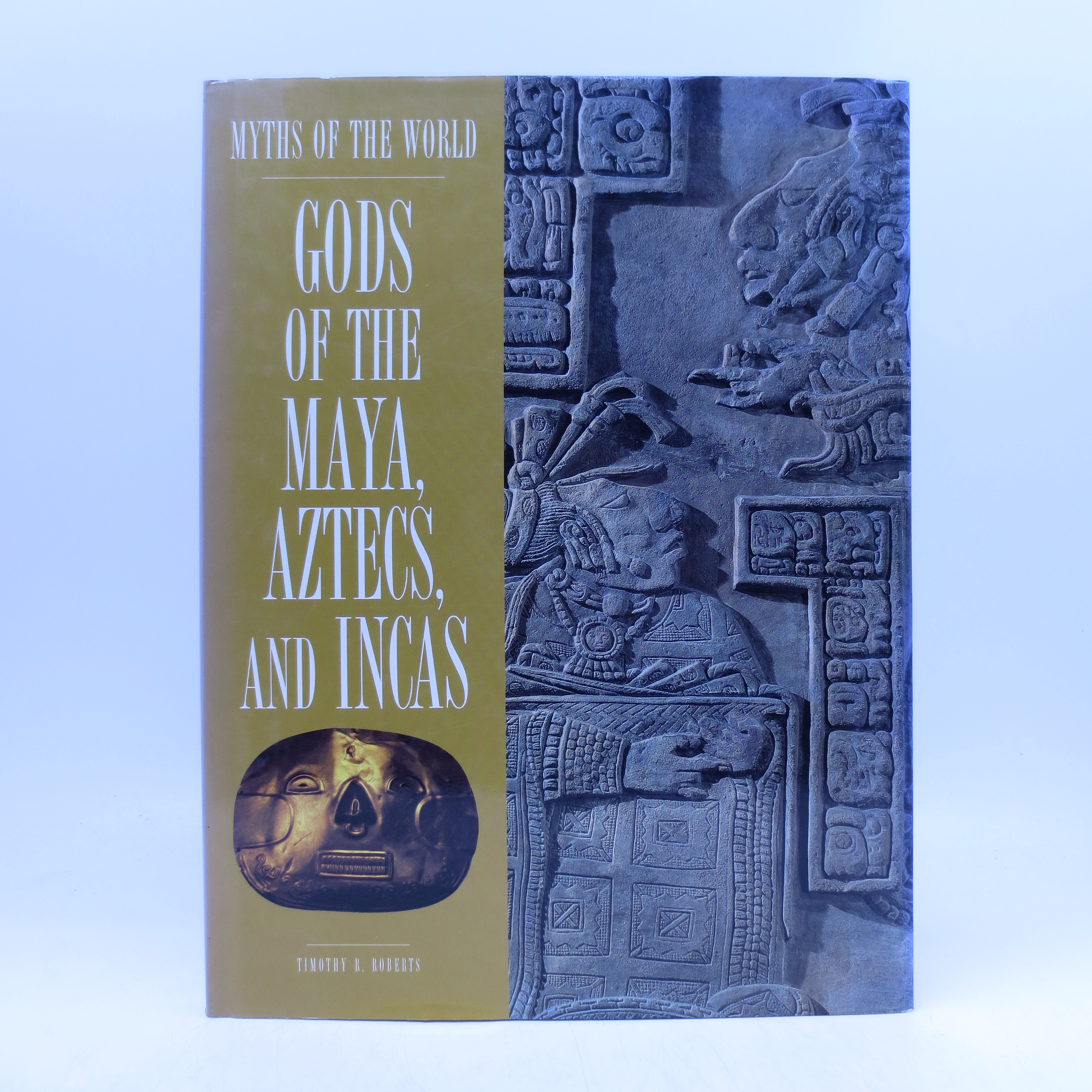 Gods of the Maya, Aztecs, and Incas (Myths of the World) FIRST EDITION ...