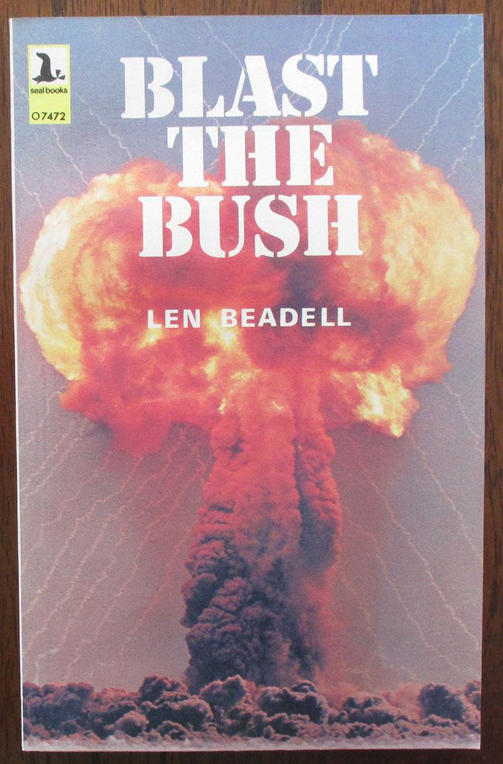 Blast the Bush by Beadell, Len: Good Soft cover (1976) Reprint, Signed ...