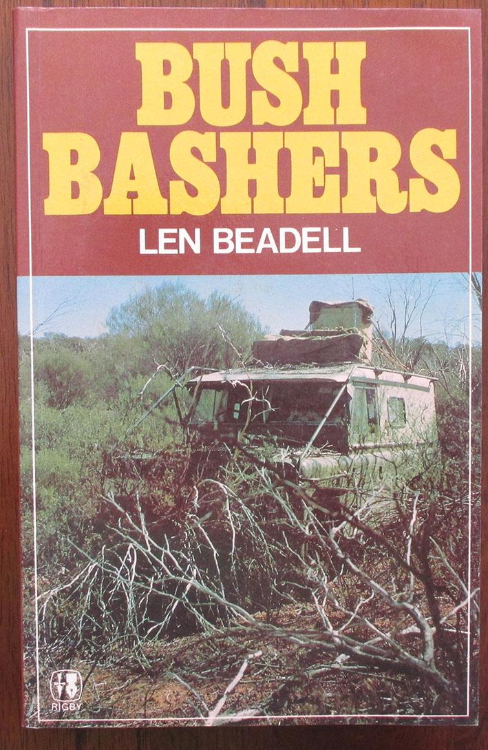 Bush Bashers by Beadell, Len: Good Soft cover (1982) First Limp Edition ...