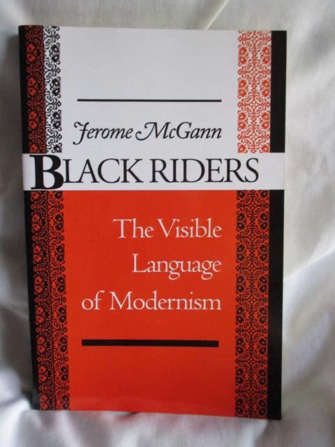 Black Riders: The Visible Language of Modernism by McGann, Jerome J ...