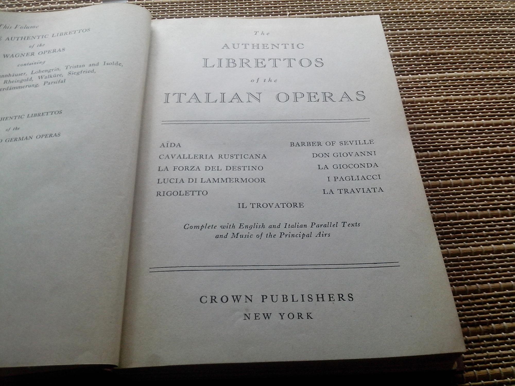 The autentic librettos of the Italian Operas. by The autentic librettos ...