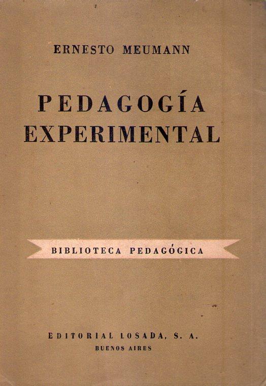 PEDAGOGIA EXPERIMENTAL by Meumann, Ernesto: Buen estado Rústica (1947 ...
