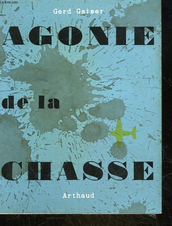 AGONIE DE LA CHASSE by GAISER GERD: bon Couverture souple (1958) | Le-Livre