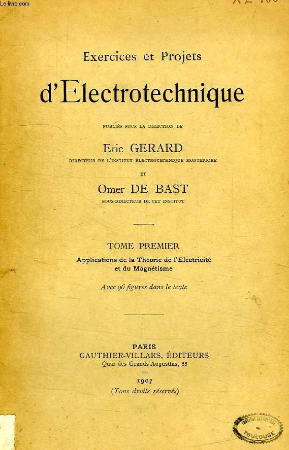 EXERCICES ET PROJETS D'ELECTROTECHNIQUE, TOME I, APPLICATIONS DE LA ...