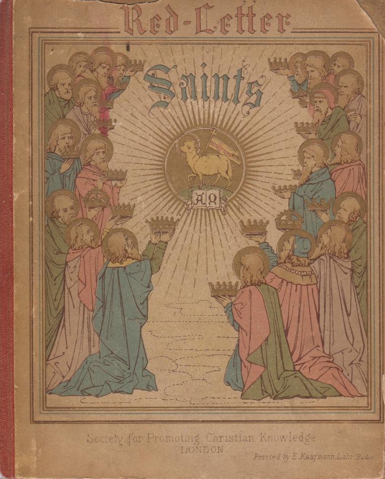 Red Letter Saints - Being a Series of Biographies of Those Saints for ...