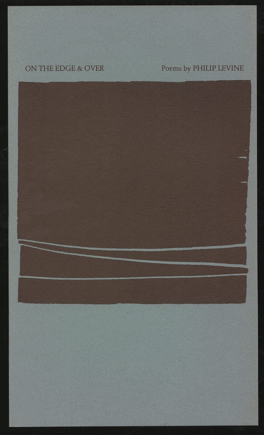 On the Edge & Over: Poems; Old, Lost & New by LEVINE, Philip: Fine ...
