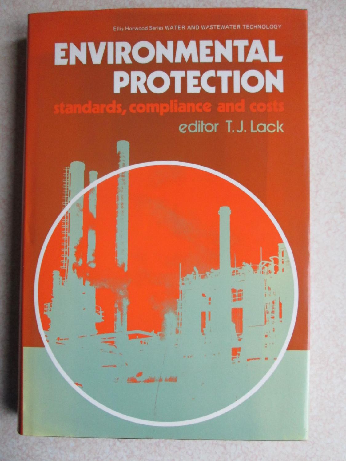 Environmental Protection: Standards, Compliance, Cost by Editor: T.J ...