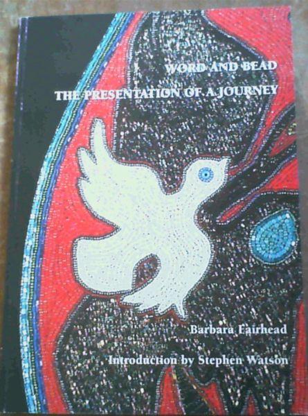 Word and Bead: The Presentatation of a Journey by Fairhead, Barbara ...