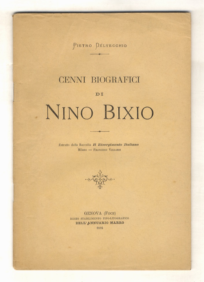 Cenni biografici di Nino Bixio. da Delvecchio Pietro. | Libreria Oreste ...
