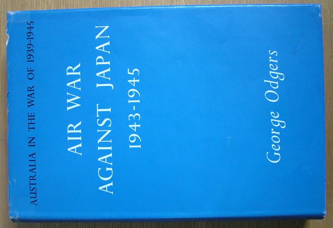 Air War Against Japan 1943 -1945. by Odgers, George.: Very Good ...