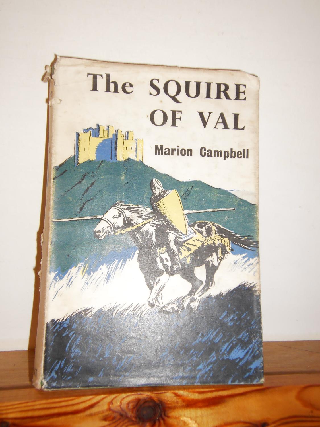 The Squire of Val by Campbell, Marion: Fair Hard Cover (1964) First ...