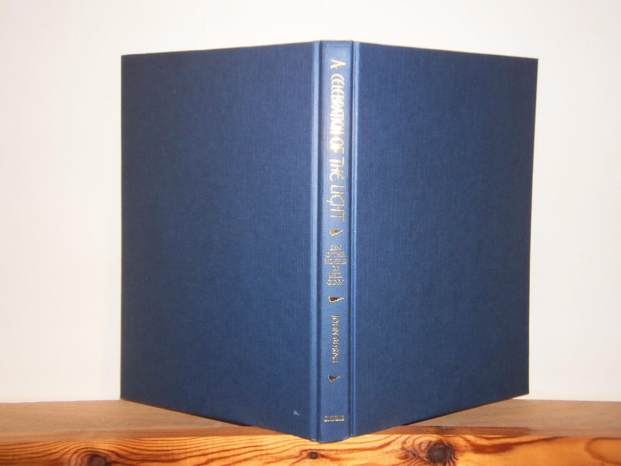 A Celebration of the Light: Zen in the Novels of Neil Gunn by Burns ...