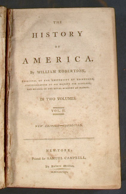HISTORY OF AMERICA by ROBERTSON, WILLIAM: (1798) | Boston Book Company ...