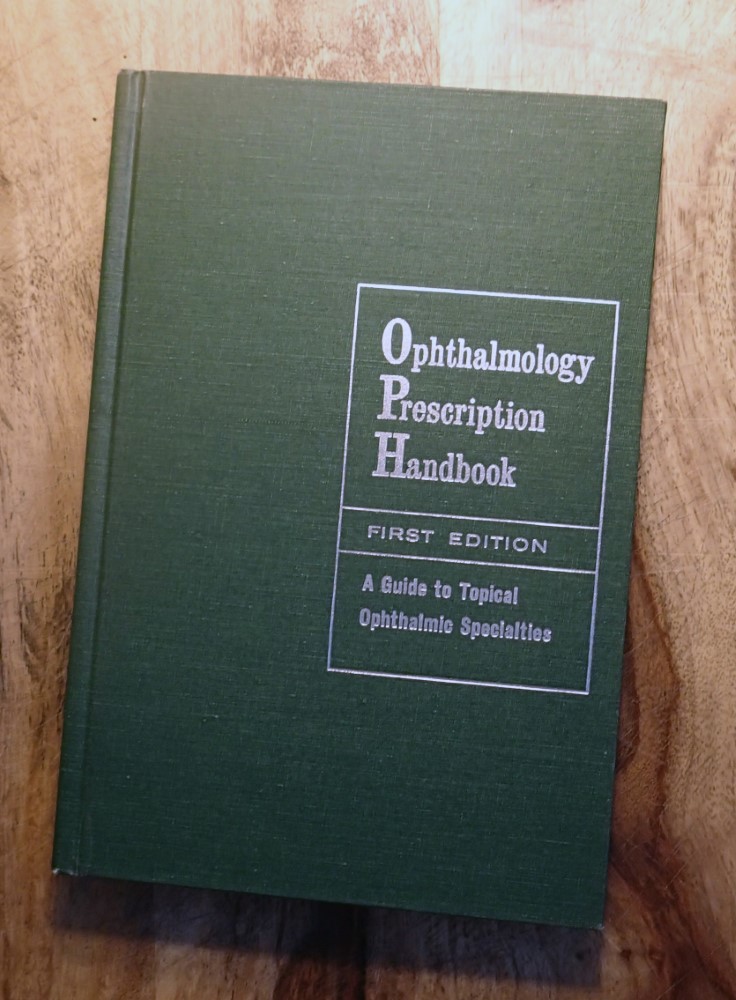 OPTHALMOLOGY PRESCRIPTION HANDBOOK: A Guide to Topical Ophthalmic ...