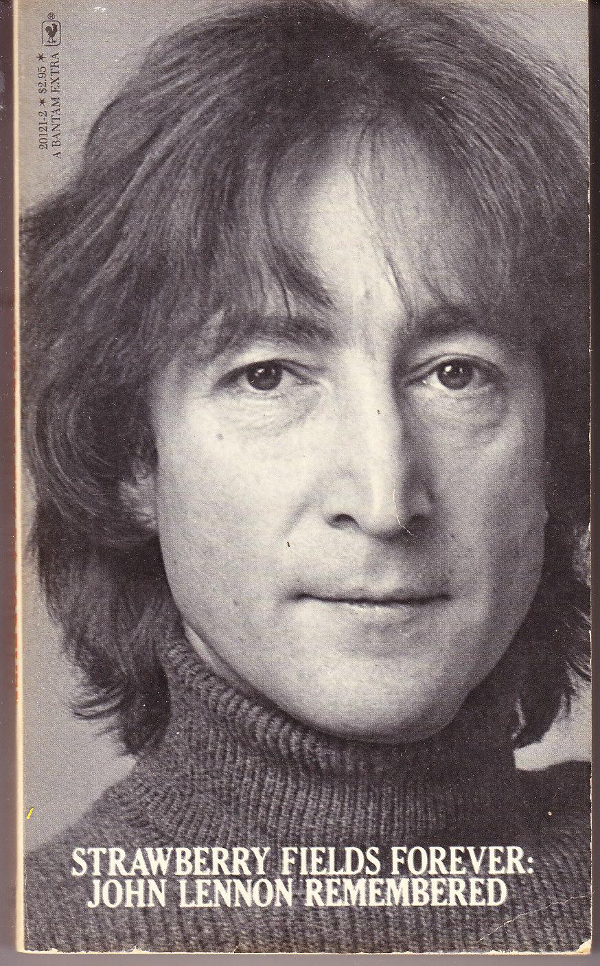 Strawberry Fields Forever: John Lennon Remembered by Garbarini, Vic ...