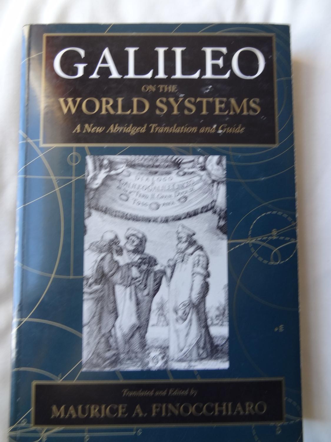 GALILEO ON THE WORLD SYSTEMS A New Abridged Translation and Guide by ...