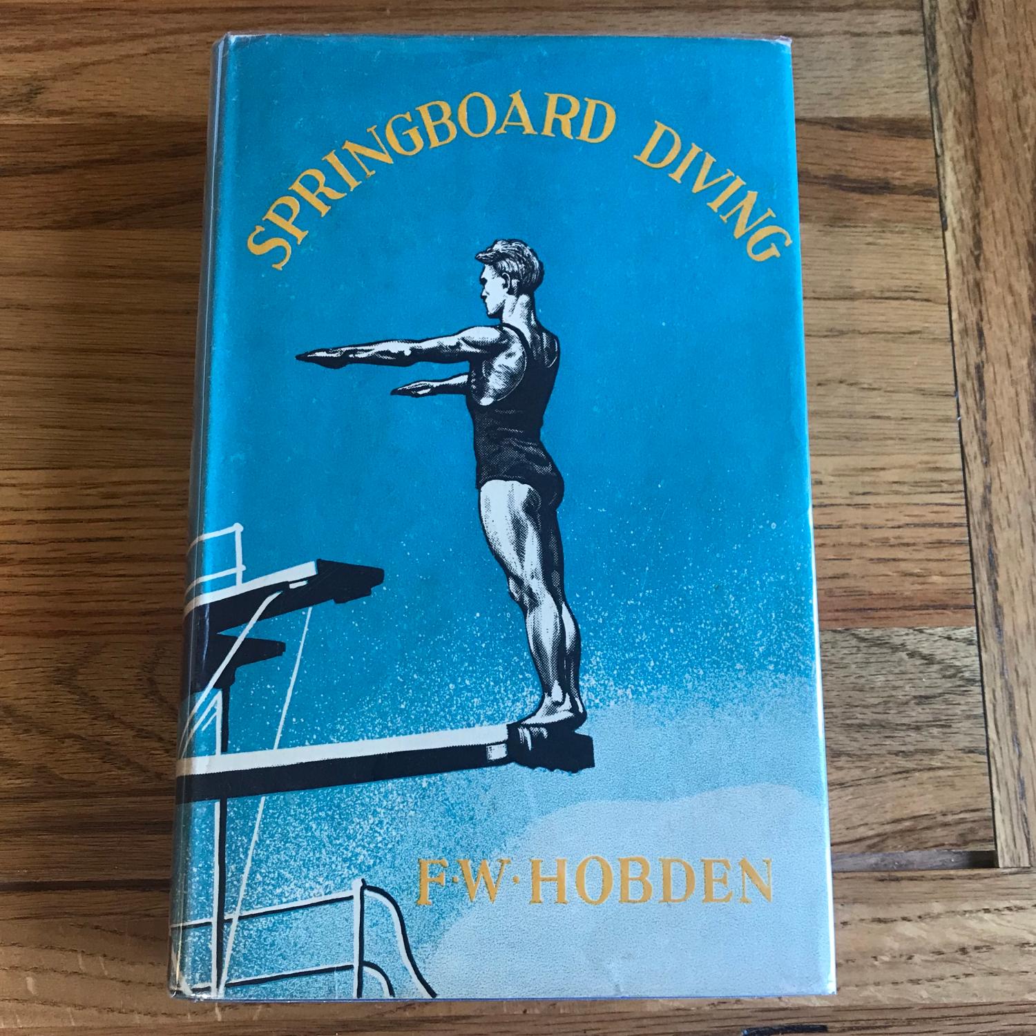 THE ART OF SPRINGBOARD DIVING by HEBDEN F W: Hard Cover (1936) First ...