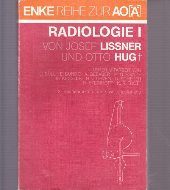 Radiologie I. von Lissner, Josef und Otto Hug:: Gr.-8°, Broschiert ...