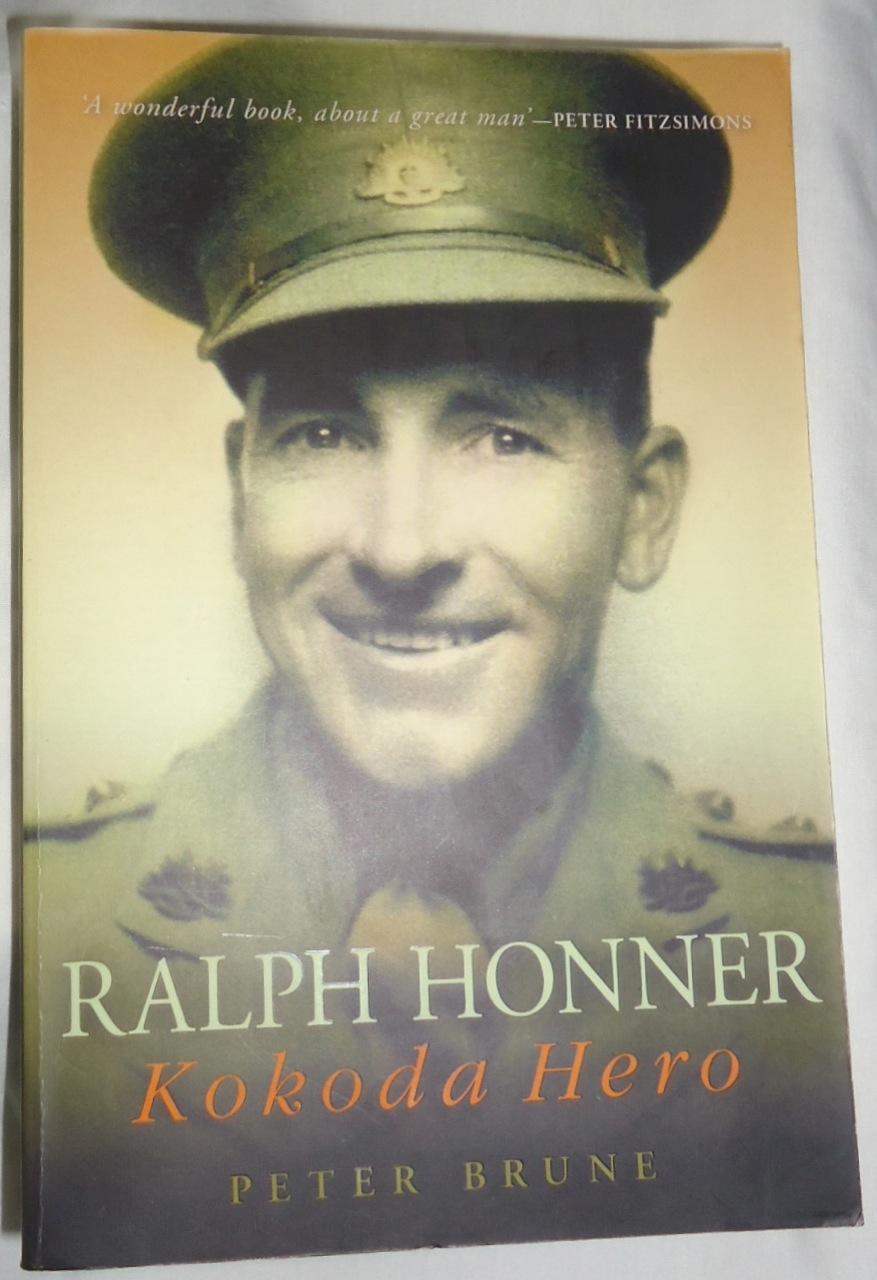 Ralph Honner - Kokoda Hero by Brune, Peter: Good Soft cover (2007) | E ...