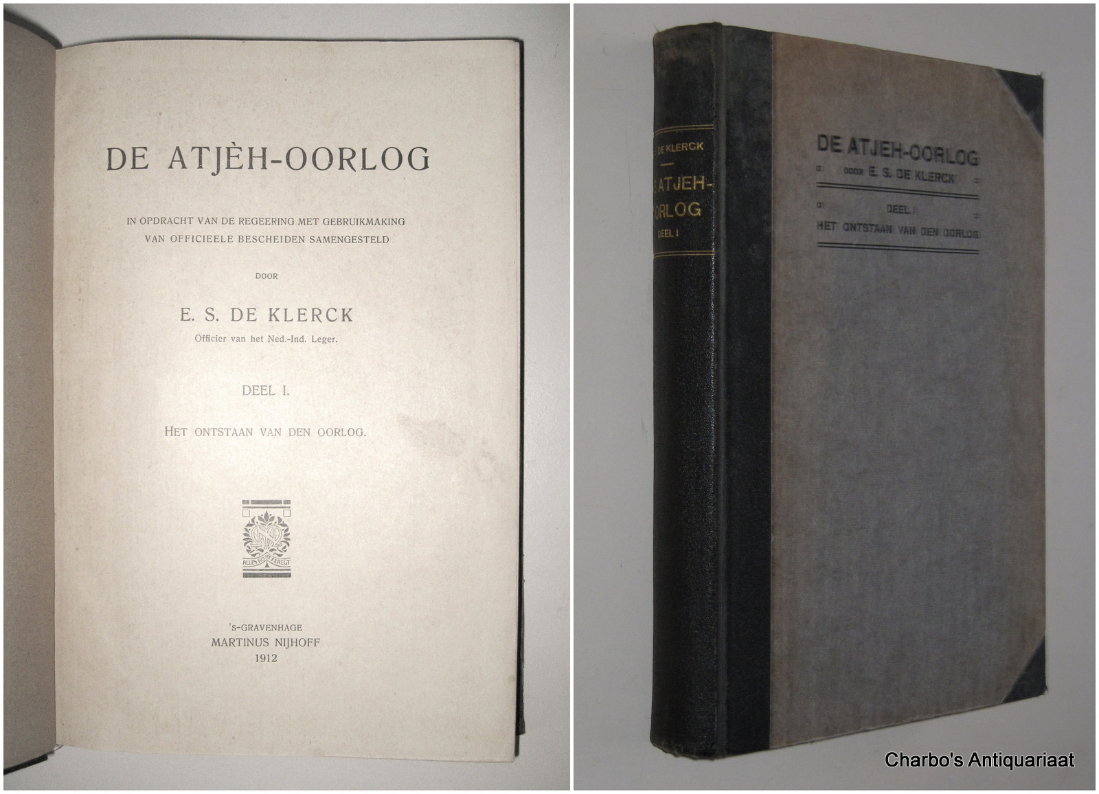 De Atjeh-oorlog. Deel I: Het ontstaan van den oorlog. In opdracht van ...