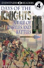 Days of the Knights: A Tale of Castles and Battles (Eyewitness Readers ...