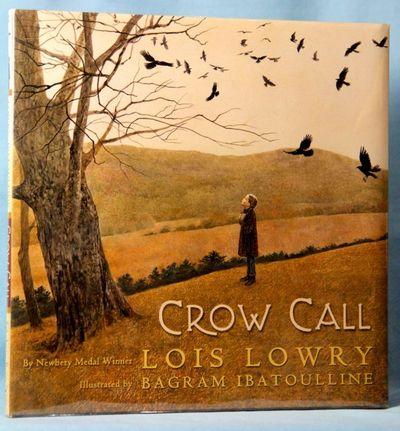 Crow Call by Lowry, Lois: Fine Hardcover (2009) First Edition, First ...
