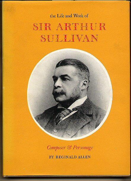 The Life and Work of Sir Arthur Sullivan: Composer and Personage de ...