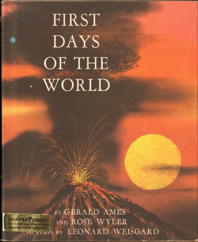 FIRST DAYS OF THE WORLD by Ames, Gerald and Wyler, Rose: Fine Hardcover ...