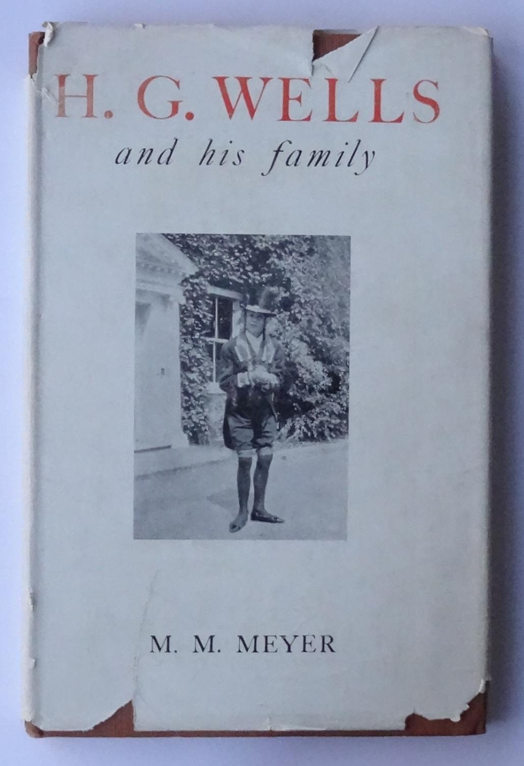 H.G. Wells and his family (as I have known them) by Wells (H.G.). Meyer ...