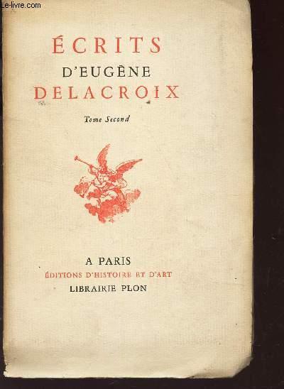 ECRITS D'EUGENE DELACROIX - Extraits du journal, des lettres et des ...
