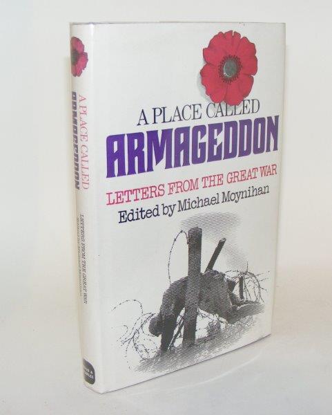 A PLACE CALLED ARMAGEDDON Letters from the Great War by MOYNIHAN ...