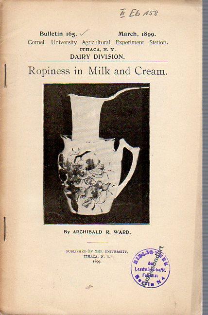 Ropiness in Milk and Cream. (= Bulletin 165, March, 1899. Cornell ...