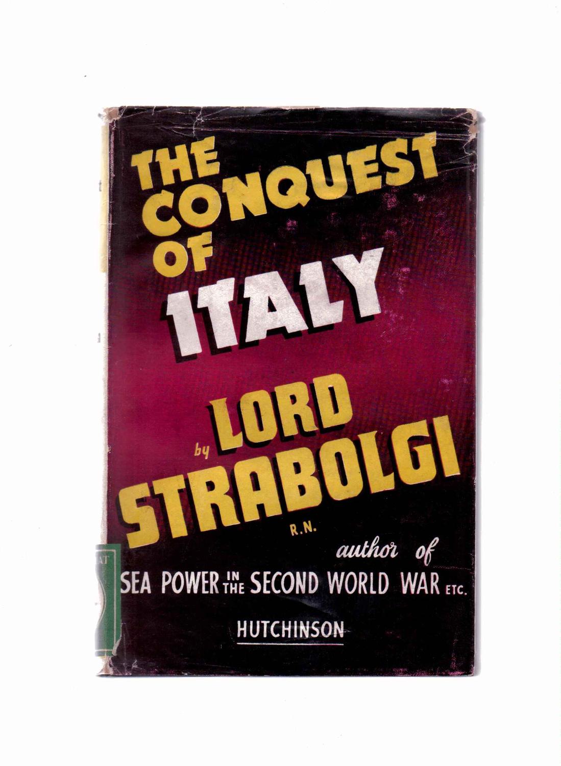The Conquest of Italy by Strabolgi Lord RN: Very Good Hard Cover (1944 ...