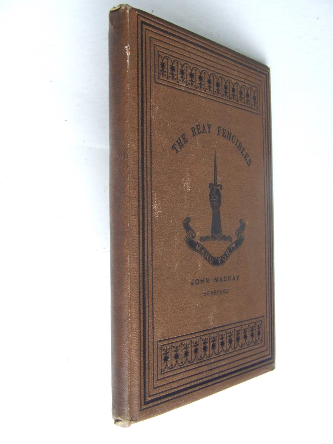 The Reay Fencibles, or Lord Reay's Highlanders von Mackay, John: (1890 ...