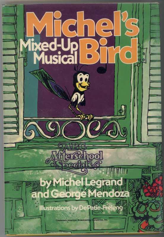 MICHEL'S MIXED-UP MUSICAL BIRD by Legrand, Michel and Mendoza, George ...