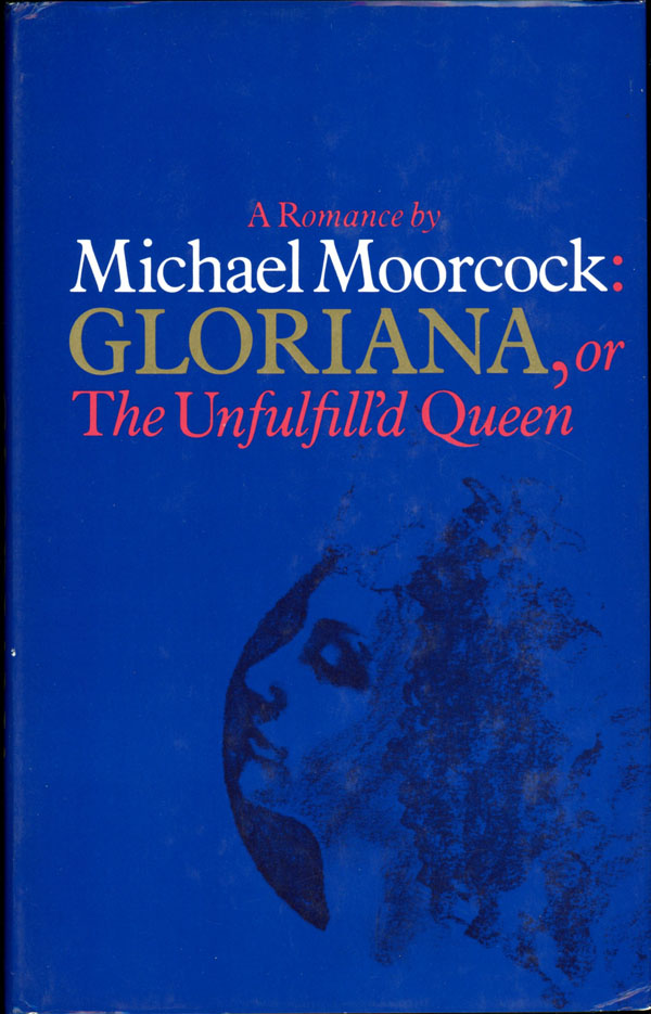 GLORIANA, OR THE UNFULFILL'D QUEEN by Moorcock, Michael: (1978) First ...