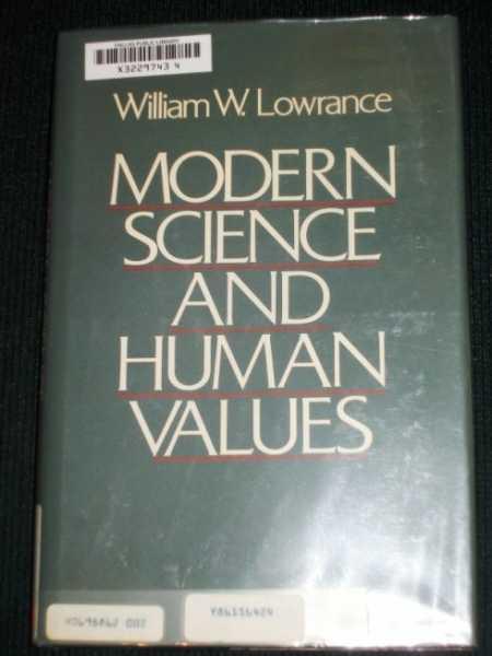 Modern Science and Human Values by Lowrance, William W.: Near Fine ...