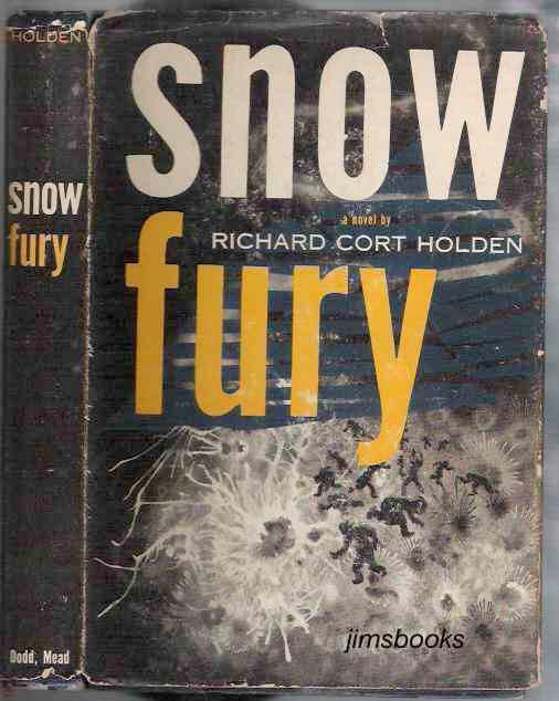 Snow Fury de Holden, Richard Cort: Very Good+ to Near Fine (1955) First ...